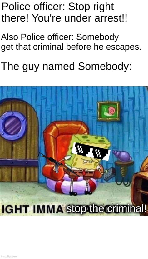 This Is What Happens If Your Name Is Somebody Imgflip