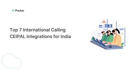 Top 7 International Calling Ceipal Integrations For India