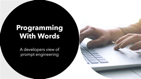 Programming With Words A Developers View Of Prompt Engineering