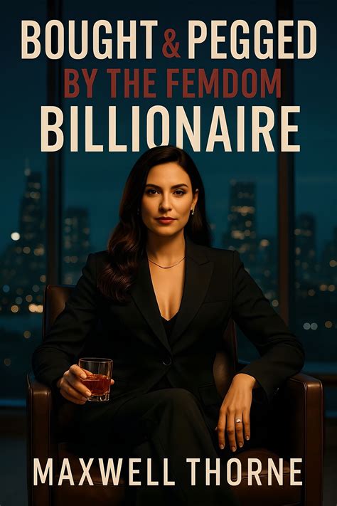 Bought And Pegged By The Femdom Billionaire Ebook De Maxwell Thorne