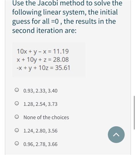 Solved Use The Jacobi Method To Solve The Following Linear Chegg