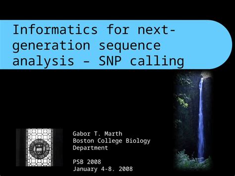 Ppt Informatics For Next Generation Sequence Analysis Snp Calling Gabor T Marth Boston