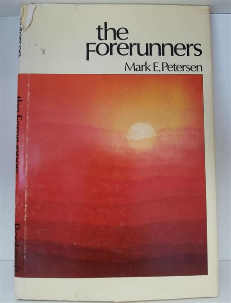 The Forerunners — Mark E Petersen — Hardcover With Dust Cover Eborn