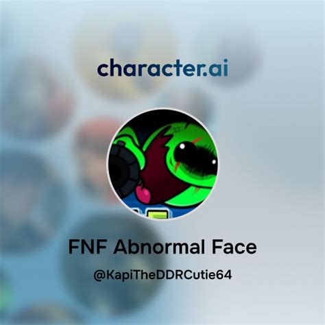 Chat With Fnf Abnormal Face Character Ai Ai Chat Reimagined Your Words Your World