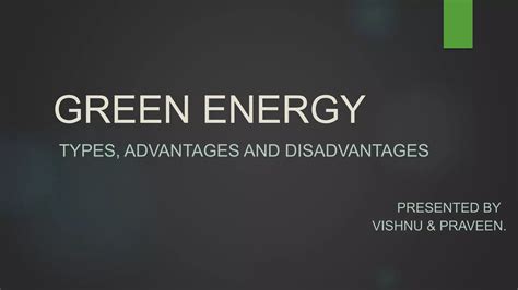 Green Energy Types Advantages And Disadvantages PPTX Power And Energy Industry Industries
