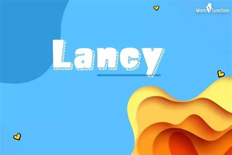 Explore Lancy Complete Guide To Meaning Pronunciation And Numerology Meaning Origin And Popularity