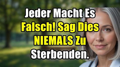 7 No Gos Im Abschiedsgespräch Was Du Sterbenden Niemals Sagen Darfst