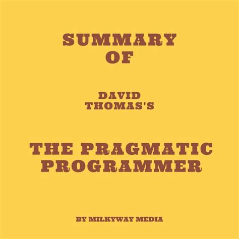 Summary Of David Thomass The Pragmatic Programmer Milkyway Media 9798868630132 Bol