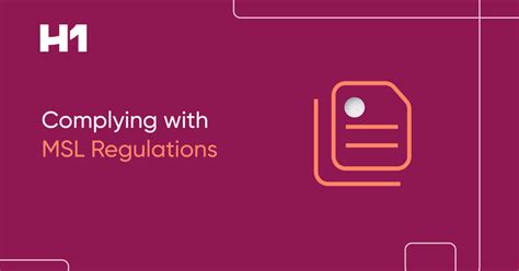 Complying With Msl Regulations H1