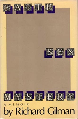 Faith Sex Mystery A Memoir By Gilman Richard New Hardcover 1986