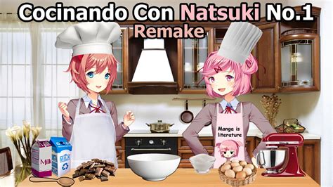 Cocinando Con Natsuki No 1 Remake Doki Doki Literature Club Youtube
