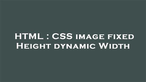 Html Css Image Fixed Height Dynamic Width Youtube