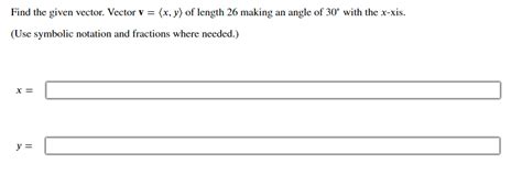 solved find the given vector vector v x y of length 26