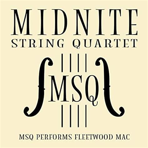 Play Msq Performs Fleetwood Mac By Midnite String Quartet On Amazon Music