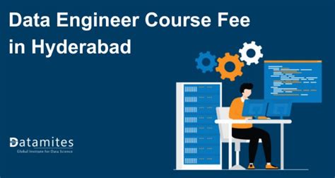 Data Engineer Course Fee In Hyderabad Datamites Offical Blog