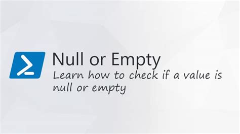 PowerShell Überprüfen Sie ob Variable null oder leer ist