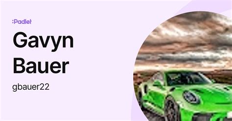 Gavyn Bauer Gbauer22 Profile Padlet