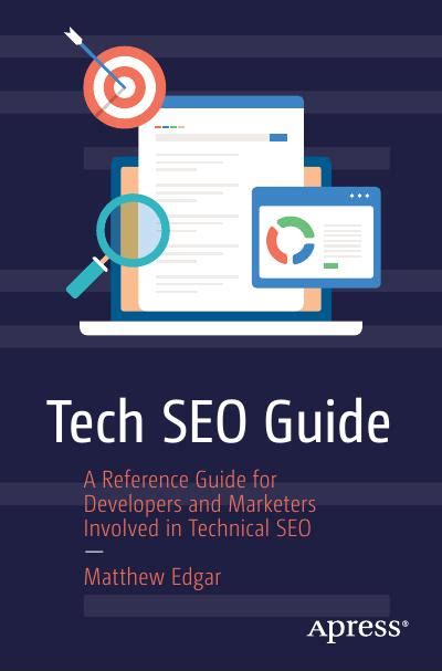 Tech Seo Guide A Reference Guide For Developers And Marketers Involved