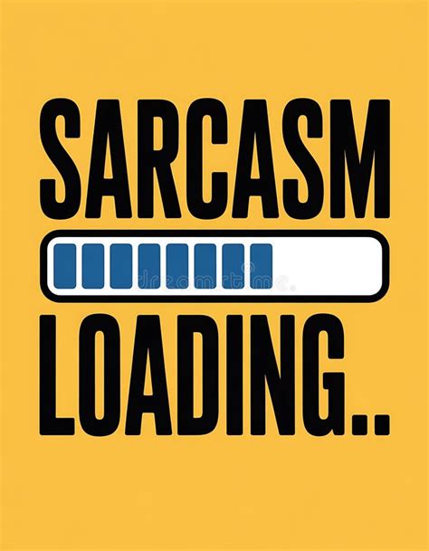 Sarcasm Loading Stock Illustrations 13 Sarcasm Loading Stock