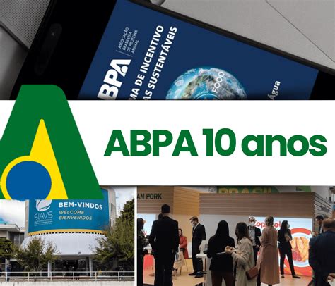 Abpa Comemora 10 Anos De Fundação Com Conquistas Para O Setor Avinews The Global Poultry Magazine