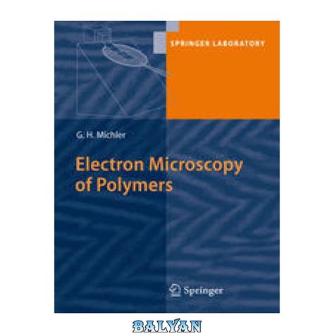 دانلود کتاب Electron Microscopy Of Polymers بلیان