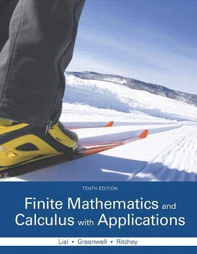 Finite Mathematics And Calculus With Applications 10th Edition Unknown Author 9780133863482