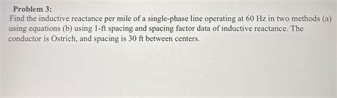 Solved Problem 3find The Inductive Reactance Per Mile Of A