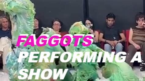 These Degenerate Fucks Call This Shit Fuck Faggot Performance An