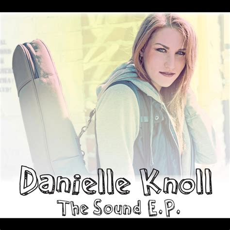 Danielle Knoll The Sound Ep Lyrics And Tracklist Genius