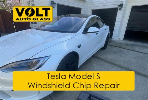 Tesla Model S Windshield Chip Repair In Alamo Ca Volt Auto Glass