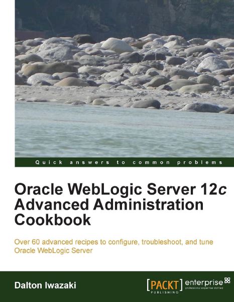 review oracle weblogic server 12c advanced administration cookbook