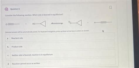 Solved Question 6 Consider The Foliowing Reaction Which