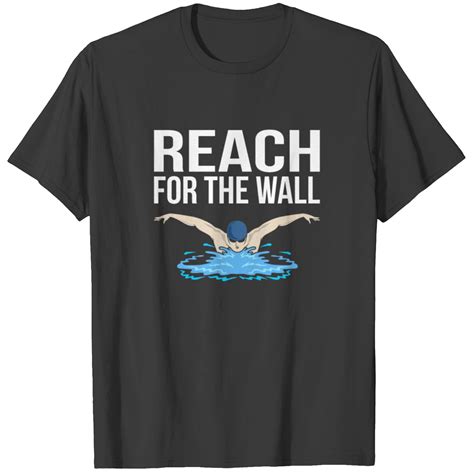 Reach For The Wall Swim A Lap Funny Swimmer Meme T Shirt