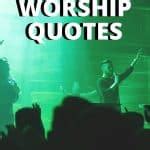 27 Powerful Worship Quotes To Lift Up Your Faith Think About Such Things