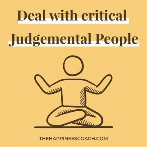 15 Ways To Deal With Critical Judgemental People The Happiness Coach