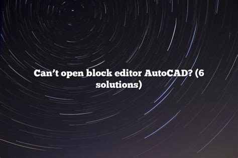 Cant Open Block Editor Autocad 6 Solutions