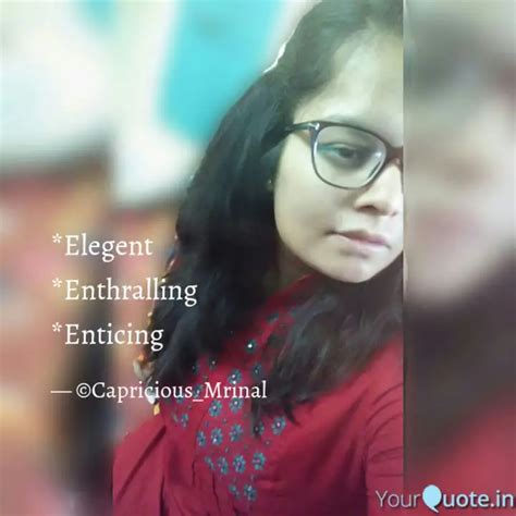 Elegent Enthralling En Quotes And Writings By Mrinal 🪷 Yourquote