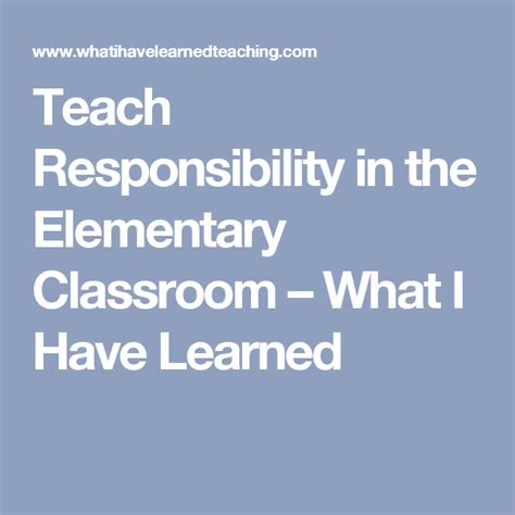 9 Ways To Teach Responsibility In The Classroom Elementary Classroom