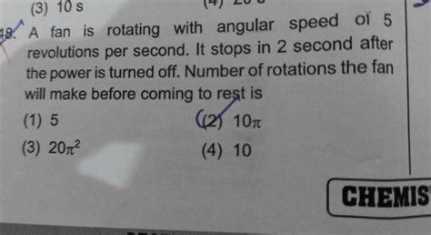 a fan is rotating with angular speed of 5 revolutions per second it stop