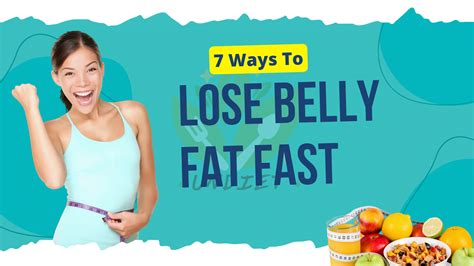 7 Ways To Lose Belly Fat Fast Quickly And Easily Start Now