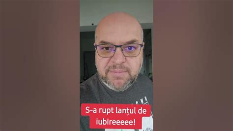 S A Rupt Lanțul De Iubireeeee Youtube