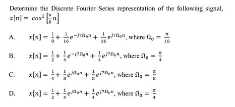 Solved Determine The Discrete Fourier Series Representation