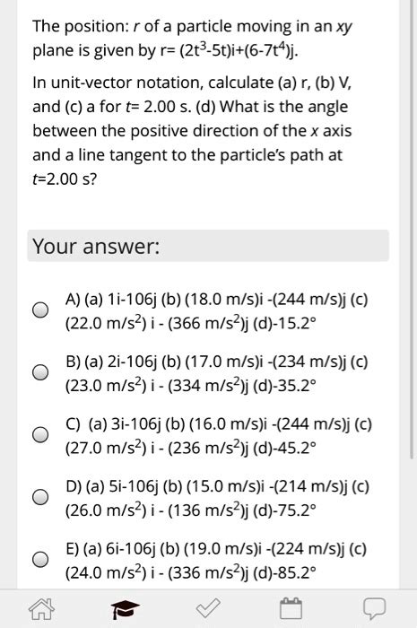 solved the position r of a particle moving in an xy plane is given