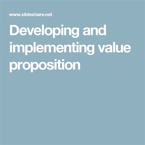 Developing And Implementing Value Proposition Value Proposition