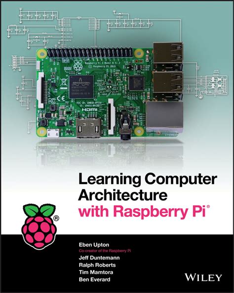 Learning Computer Architecture With Raspberry Pi EBook By Eben Upton EPUB Rakuten Kobo
