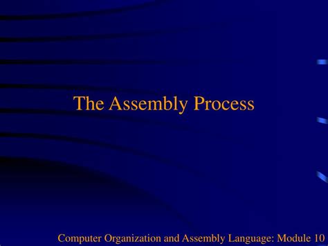 Ppt The Assembly Process Powerpoint Presentation Free Download Id3349195