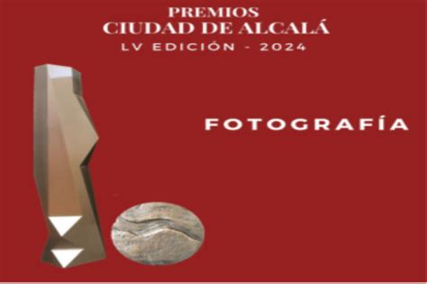 Lv Edición Premio Ciudad De Alcalá De Fotografía 2024 Convocatoria