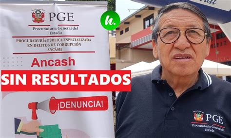 Procuraduría Anticorrupción De Ancash Se Defiende De Las Críticas