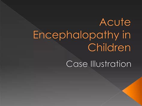 Diagnostic Approach To Acute Encephalopathy Pptx