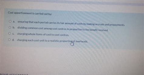 Solved Cost Apportionment Is Carried Out By A Ensuring